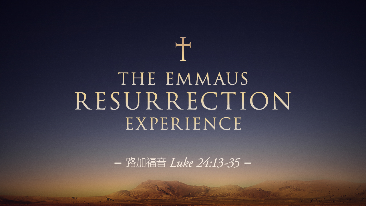 The Emmaus Resurrection Experience - Christian Bible Church of the ...