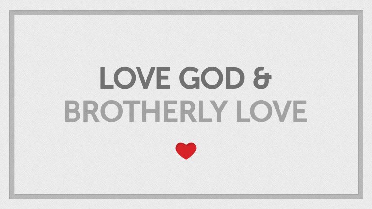 Love God and Brotherly Love (3) | The Power of Words - Christian Bible ...