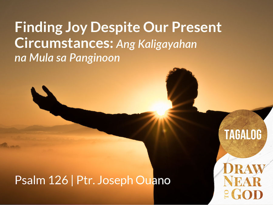 Finding Joy Despite Our Present Circumstances - Christian Bible Church ...