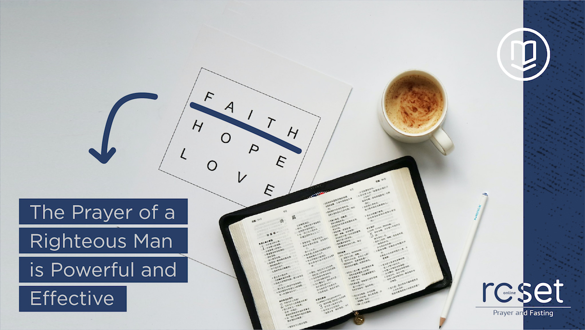 The Prayer of a Righteous Man is Powerful and Effective | Reset Day 1 ...