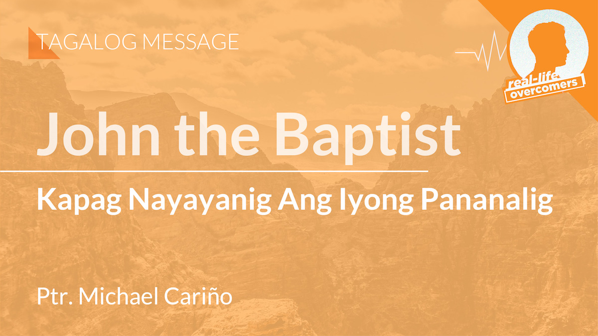 John the Baptist: Kapag Nayayanig ang Iyong Pananalig - Christian Bible ...