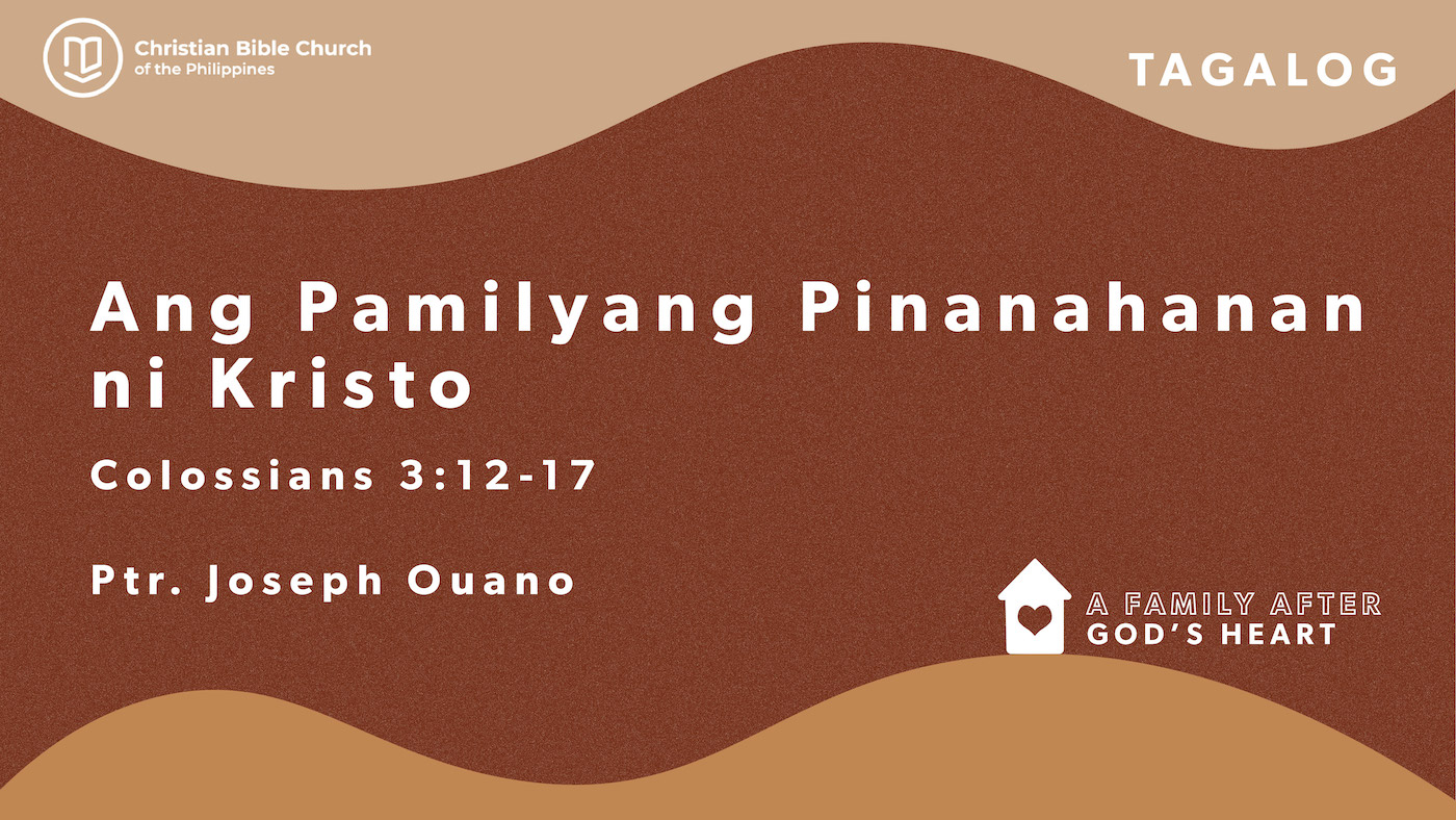 Ang Pamilyang Pinanahanan ni Kristo - Christian Bible Church of the Philippines
