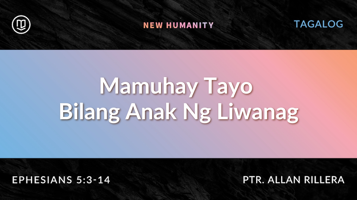 Mamuhay Tayo Bilang Anak Ng Liwanag - Christian Bible Church of the ...