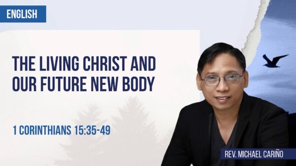 The Living Christ and Our Future New Body - Christian Bible Church of ...